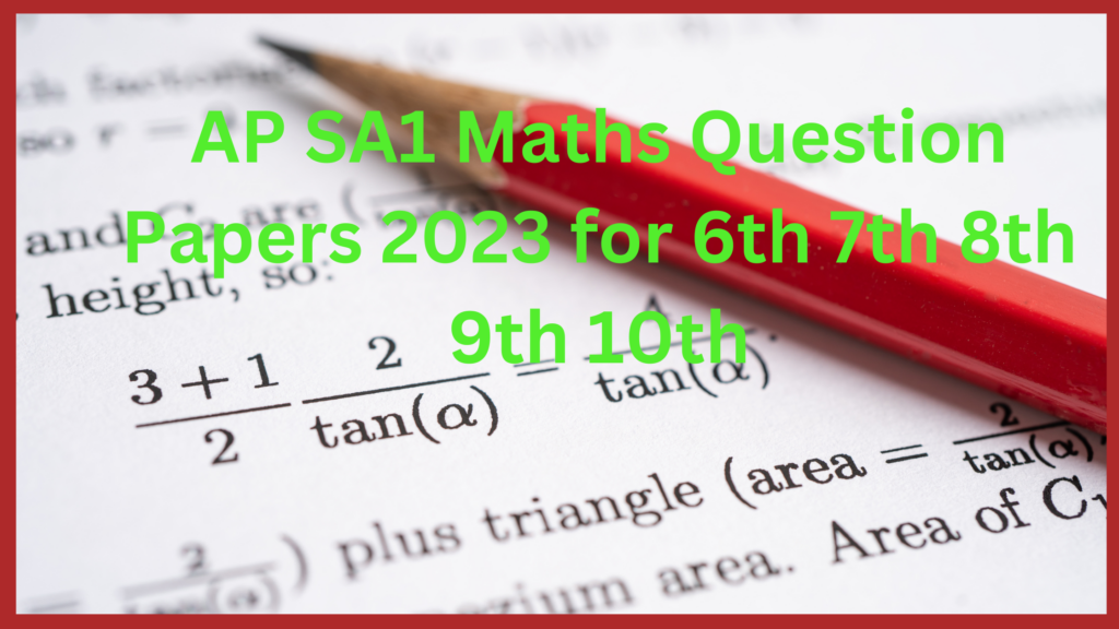 AP SA1 Maths Question Papers 2023 for 6th 7th 8th 9th 10th